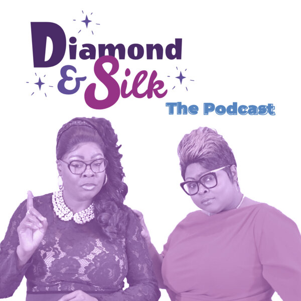 Diamond And Silk The Podcast clips - Omny.fm