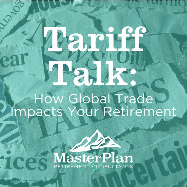 Retirement Roadmap Radio - Tariff Talk: How Global Trade Impacts Your Retirement - Dickey ...