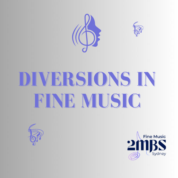 Diversions in Fine Music - 30 August 2024 - Diversions in Fine Music ...