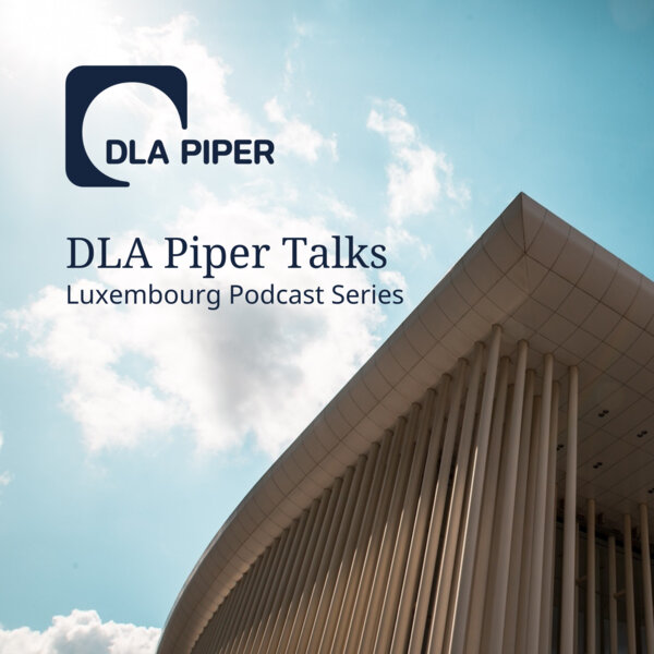 DLA Piper Talks: Unravelling the M&A Landscape in Luxembourg - DLA ...