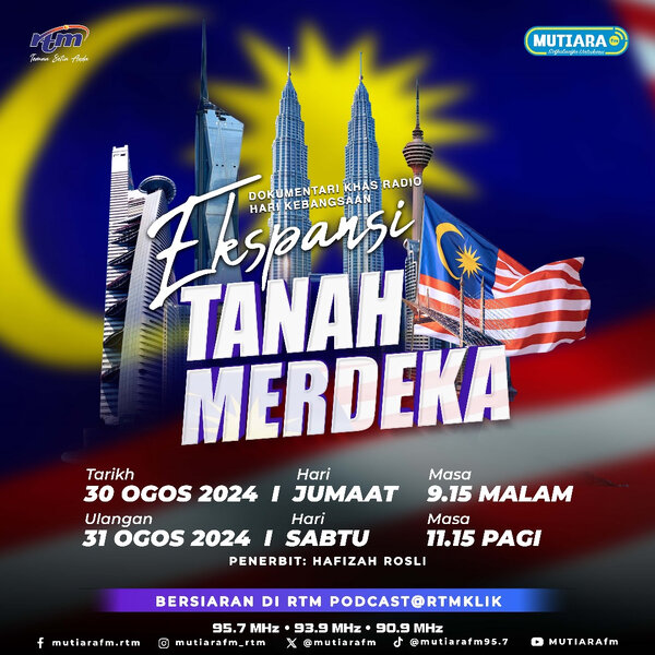 DOKUMENTARI KHAS HARI KEBANGSAAN 2024 - EKSPANSI TANAH MERDEKA ...