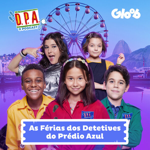 DPA - As Férias dos Detetives do Prédio Azul clips - Omny.fm