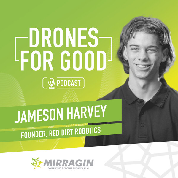 Jameson Harvey - Founder, Red Dirt Robotics - Drones For Good - Omny.fm