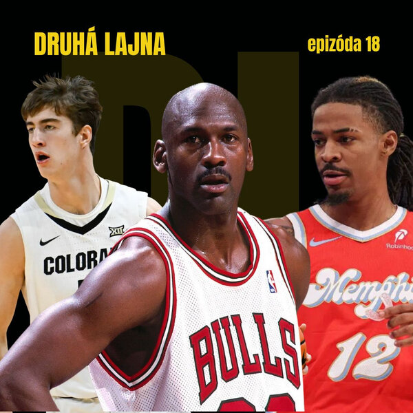 Je LBJ G.O.A.T a kde skončí Ja Morant? - Druhá Lajna 2.0 - Omny.fm