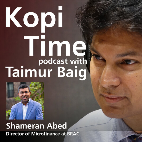 Kopi Time E042: BRAC’s Shameran Abed on microfinance to tackle Covid’s ...