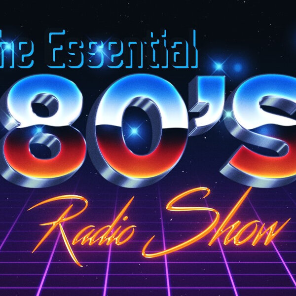 Essential 80s Radio Show On Demand - 2026-1-2 - Essential 80s Radio ...