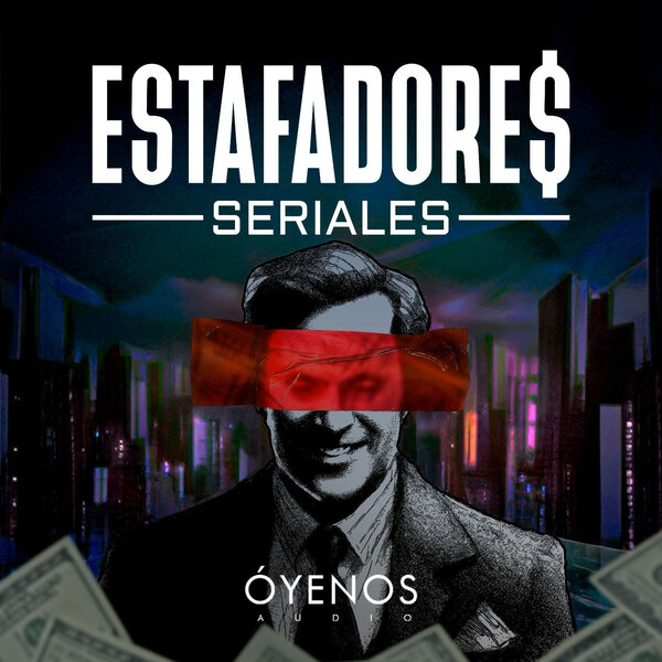 Estafadores Seriales clips - Omny.fm