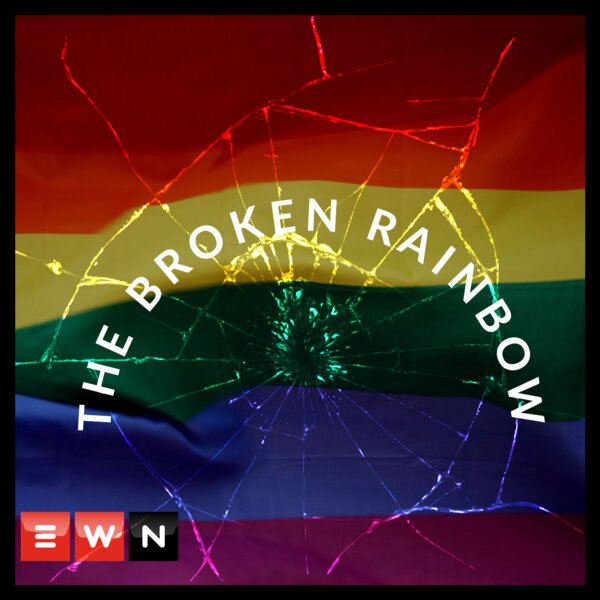 The Broken Rainbow - EWN - Omny.fm