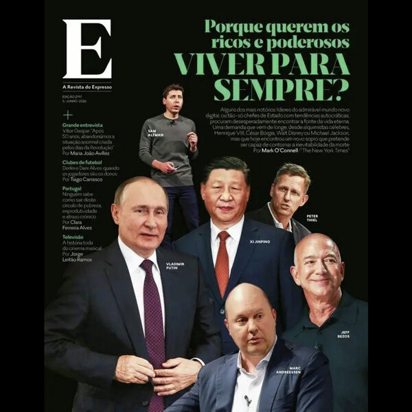 Ricos e poderosos tudo fazem para garantir a vida eterna, até ...