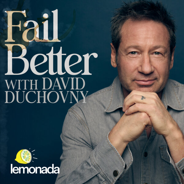 Fail Better with David Duchovny clips - Omny.fm