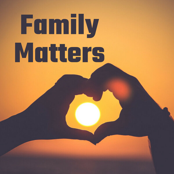 Family Matters – Family values and why they matter - Family Matters ...