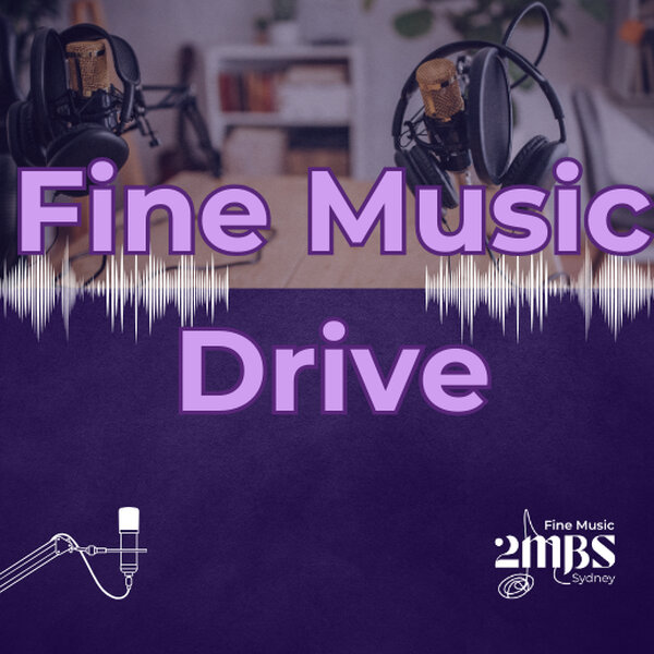 Fine Music Drive - 10 February 2026 - Fine Music Drive - Omny.fm
