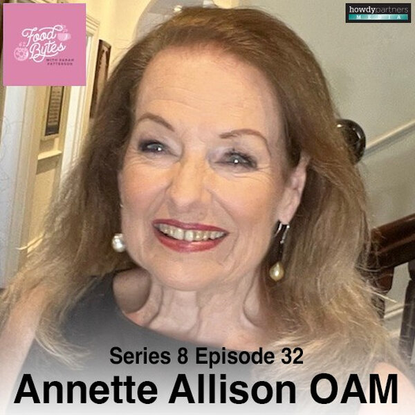 Annette Allison OAM - Food Bytes with Sarah Patterson - Omny.fm