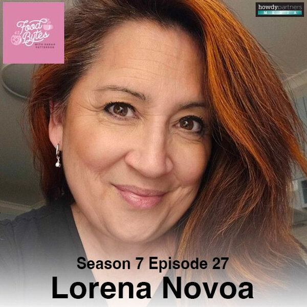 Lorena Novoa - Food Bytes with Sarah Patterson - Omny.fm