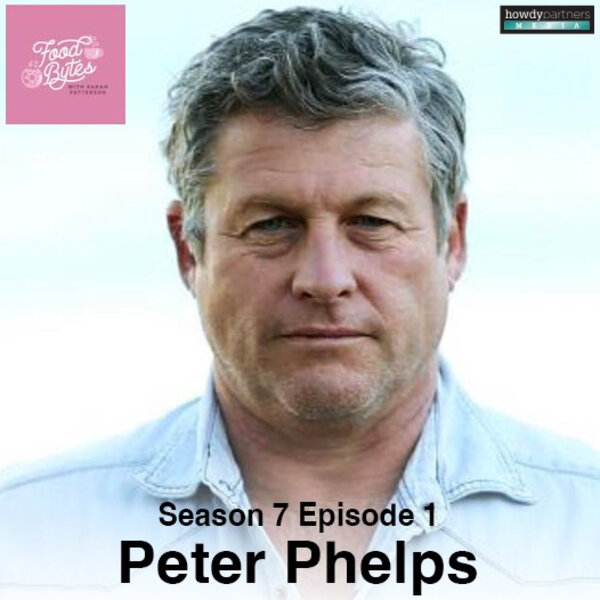 Peter Phelps - Food Bytes with Sarah Patterson - Omny.fm