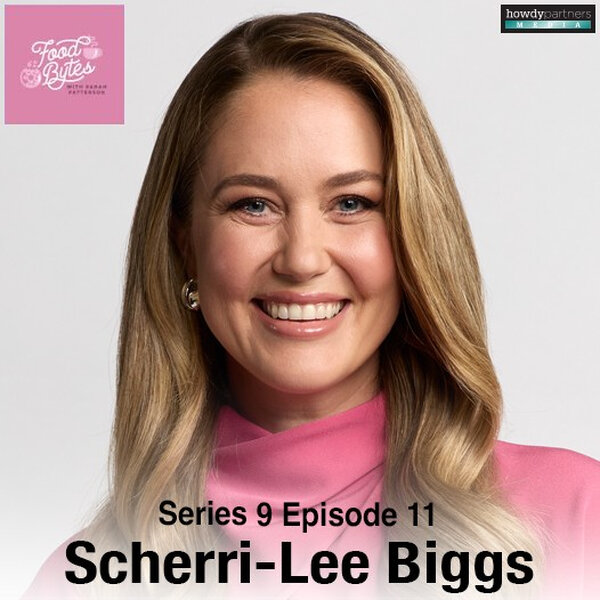 Scherri-Lee Biggs - Food Bytes with Sarah Patterson - Omny.fm