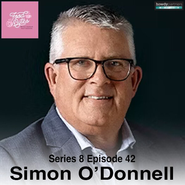 Simon O'Donnell - Food Bytes with Sarah Patterson - Omny.fm