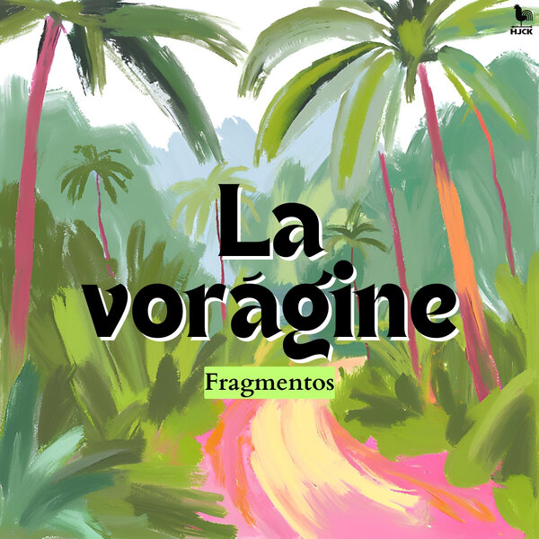 "La vorágine": el caucho y el hombre - Fragmentos - Omny.fm