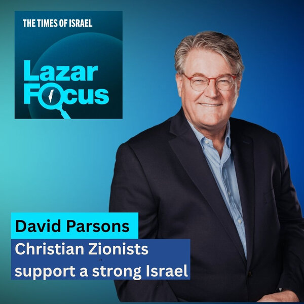 David Parsons: Why Christian Zionists support a strong Israel - Lazar ...