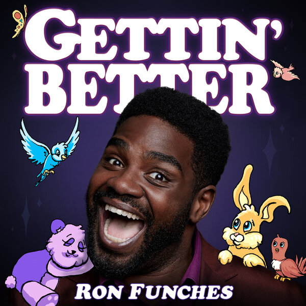 #262 - He’s just not that into you with Greg Behrendt - Gettin' Better ...