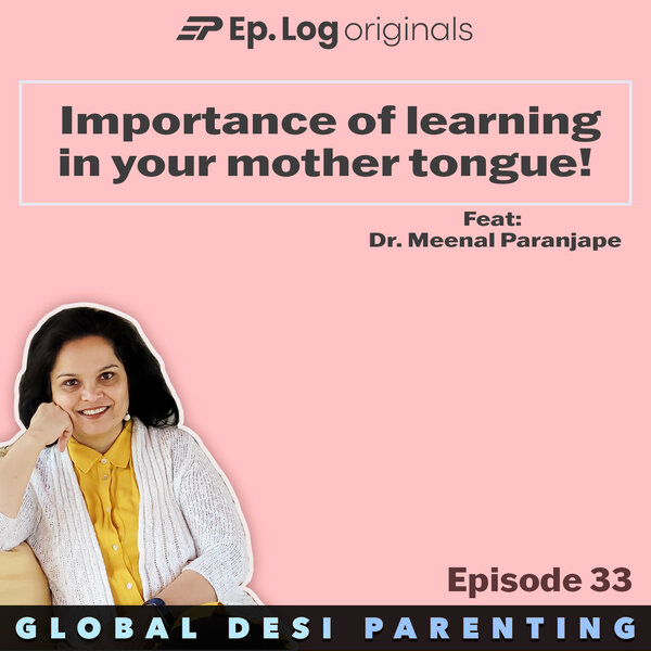 Ep.33 Importance of learning in your mother tongue! Dr. Meenal Paranjpe ...