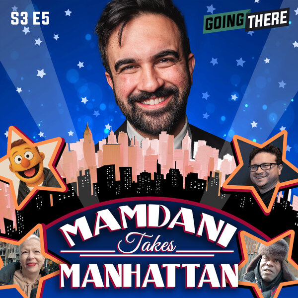 Mamdani Takes Manhattan - Going There: Taboo Topics Are Back on the ...