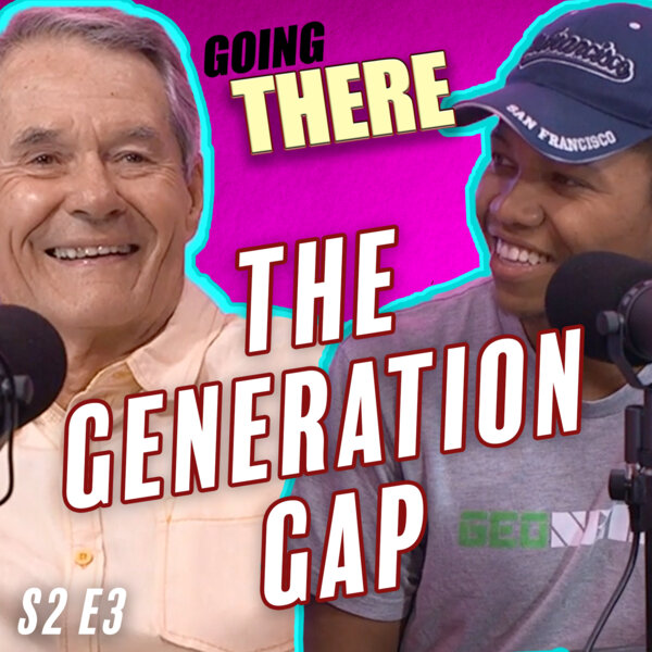 Mind the Generation Gap - Going There: Taboo Topics Are Back on the Table - Omny.fm