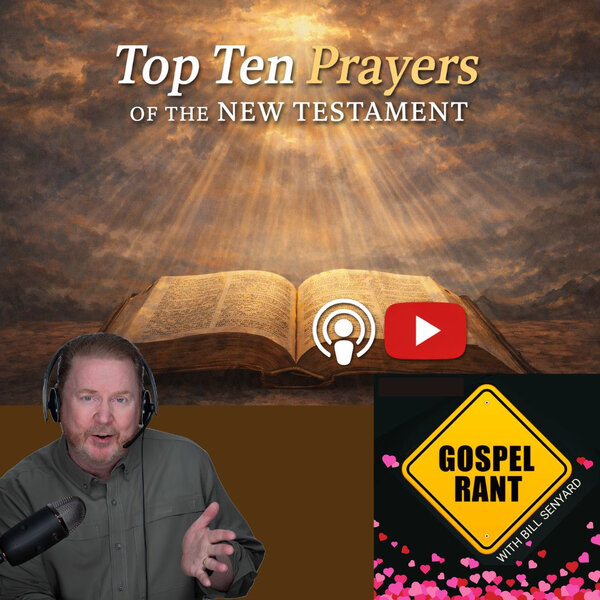 Top 10 Prayers of the New Testament #6 - Gospel Rant - Omny.fm