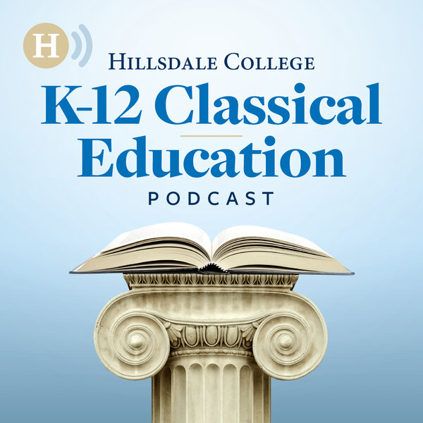Classical Education 101 - Hillsdale College K-12 Classical Education ...