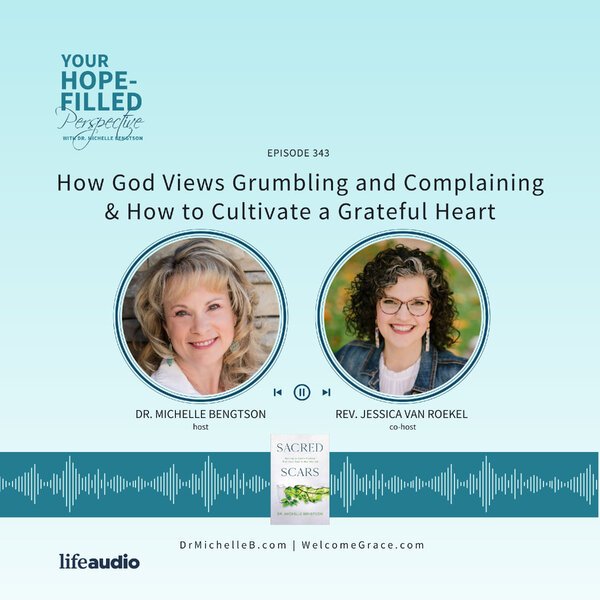 How God Views Grumbling and Complaining & How to Cultivate a Grateful ...