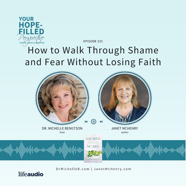 How to Walk Through Shame and Fear Without Losing Faith - Your Hope ...