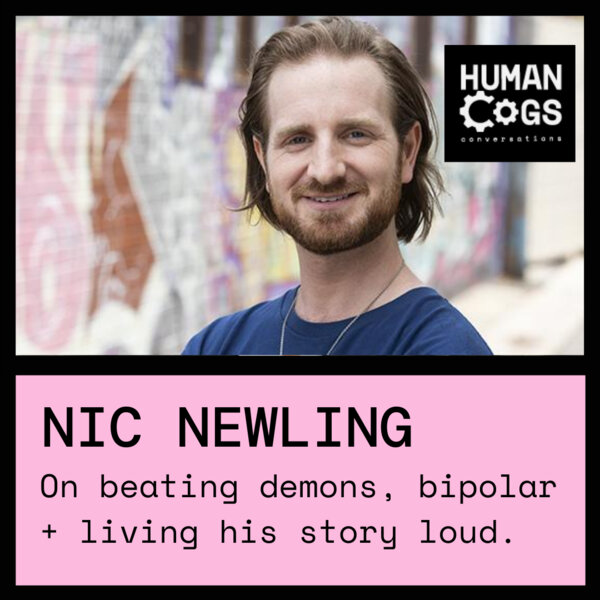 Ep. 4 Nic Newling on beating demons, living with bi polar and taking ...
