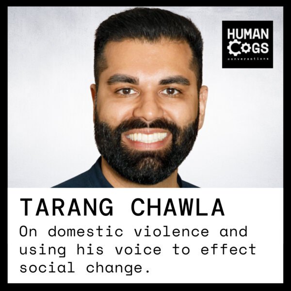 Ep. 56 Tarang Chawla on domestic violence and using his voice to effect ...