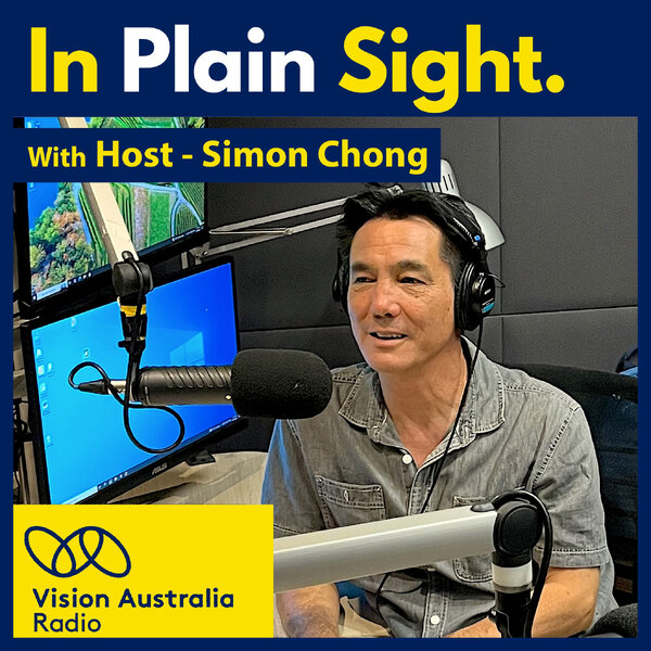 In Plain Sight - Episode 2, Zel Iscel - In Plain Sight by Vision Australia Radio - Omny.fm