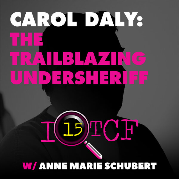 Carol Daly: The Trailblazing Undersheriff - Inside the Crime Files with ...