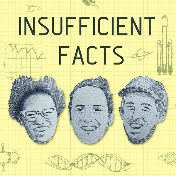Insufficient Facts - Insufficient Facts - Omny.fm