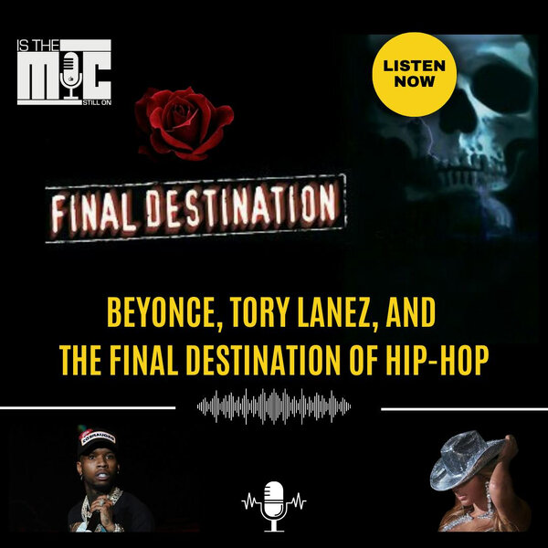 Beyonce, Tory Lanez, and The Final Destination of Hip-Hop - Is The Mic ...
