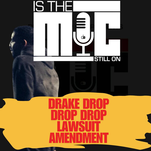 Drake Drop, Drop, Drop, Drops Amendment to UMG Lawsuit - Is The Mic ...