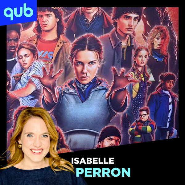Strangers Things peut dire merci… au Québec! - Isabelle Maréchal - Omny.fm