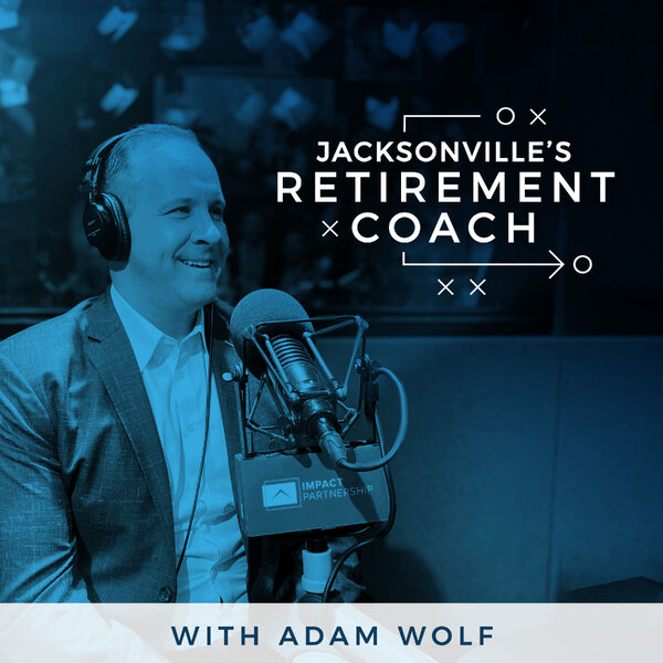 Jacksonville’s Retirement Coach with Adam Wolf clips - Omny.fm