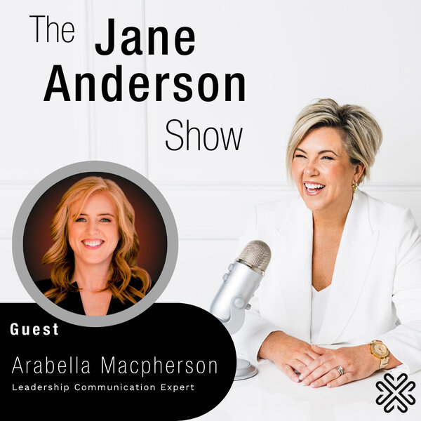 Episode 100 - Leadership Communication Expert, Arabella Macpherson ...