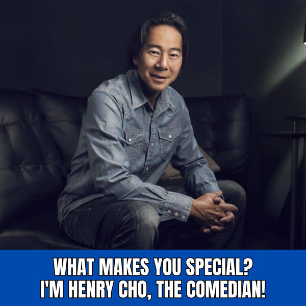 What Makes You Special? I'm Henry Cho, the Comedian! - Joey and Nancy ...