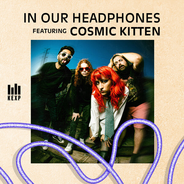 KEXP DJ Goyri on Cosmic Kitten - In Our Headphones - Omny.fm