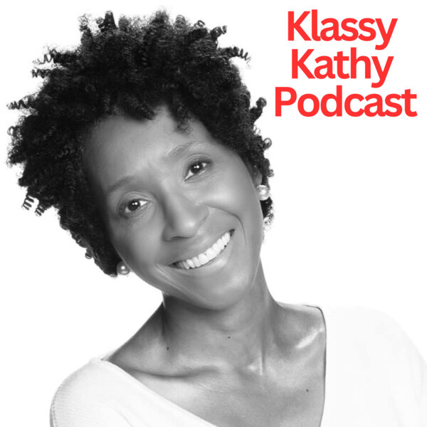 Klassy Kathy Podcast - Klassy Kathy Podcast - Omny.fm