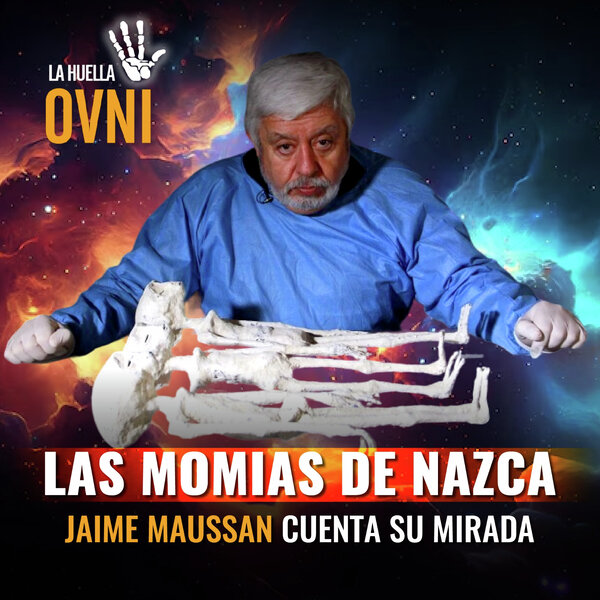 Las Momias de Nazca - La Huella Ovni - Omny.fm