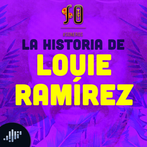 La historia de Louie Ramírez - El Genio - Lectora de Tracks - Omny.fm