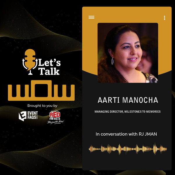 EP-4:Aarti Manocha, Managing Director, Milestones to Memories - Let's ...