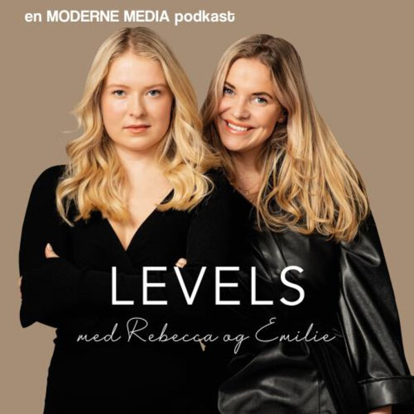 157. Ferden til FIRE x Levels - Levels med Rebecca og Emilie - Omny.fm