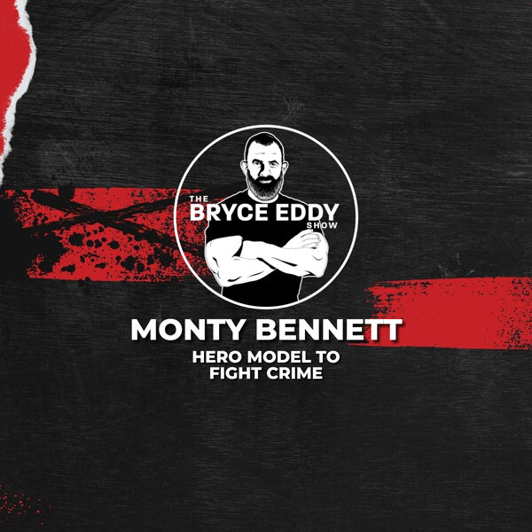 Monty Bennett: HERO Model to Fight Crime - The Bryce Eddy Show - Omny.fm
