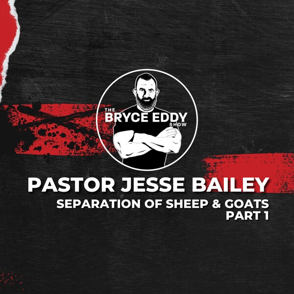 Pastor Jesse Bailey | Separation of Sheep & Goats - Part 1 | Episode ...